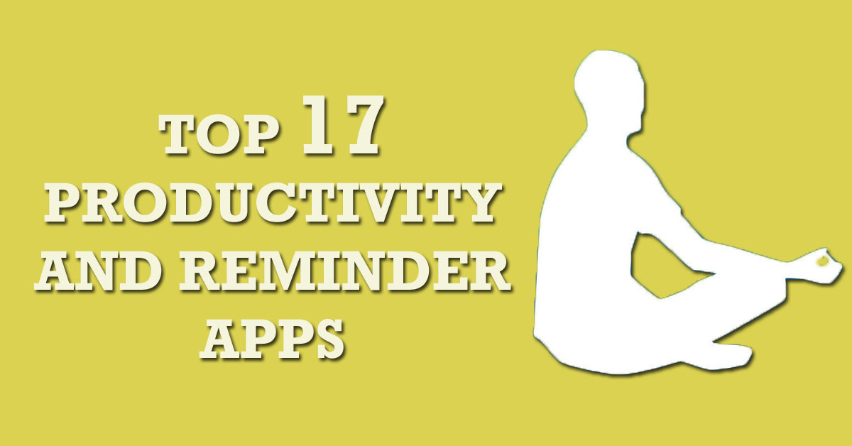 17 Of the Best Productivity And Reminder Apps For Phone And Desktops